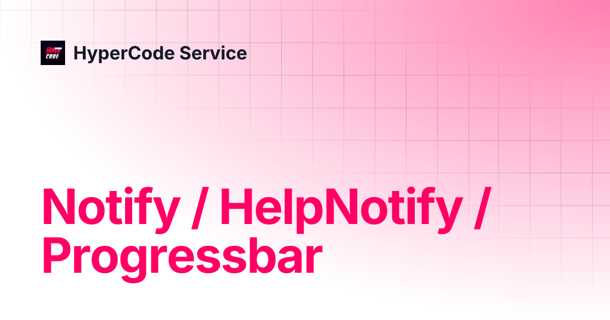 Notify / HelpNotify / Progressbar | HyperCode Service